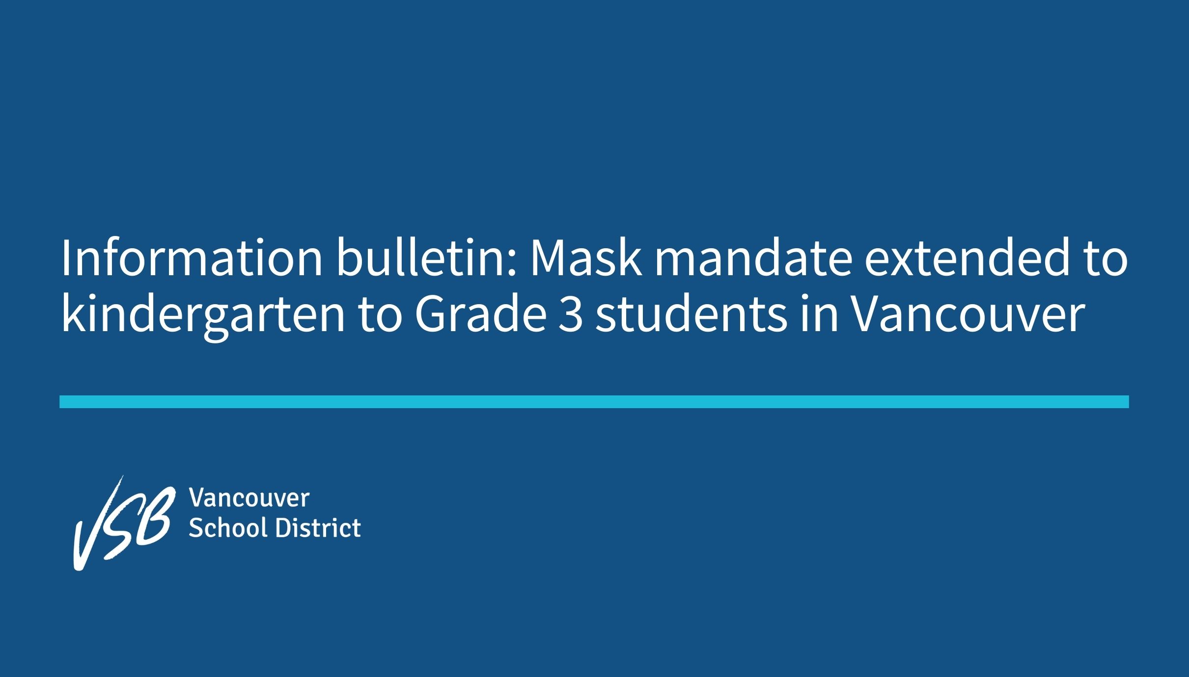Information bulletin: Mask mandate extended to kindergarten to Grade 3 ...